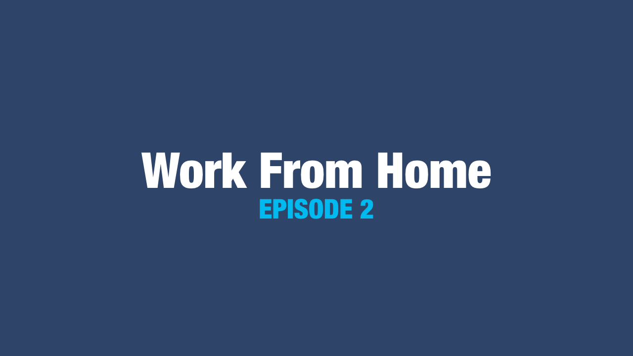 Work from home dream come true - Episode 2